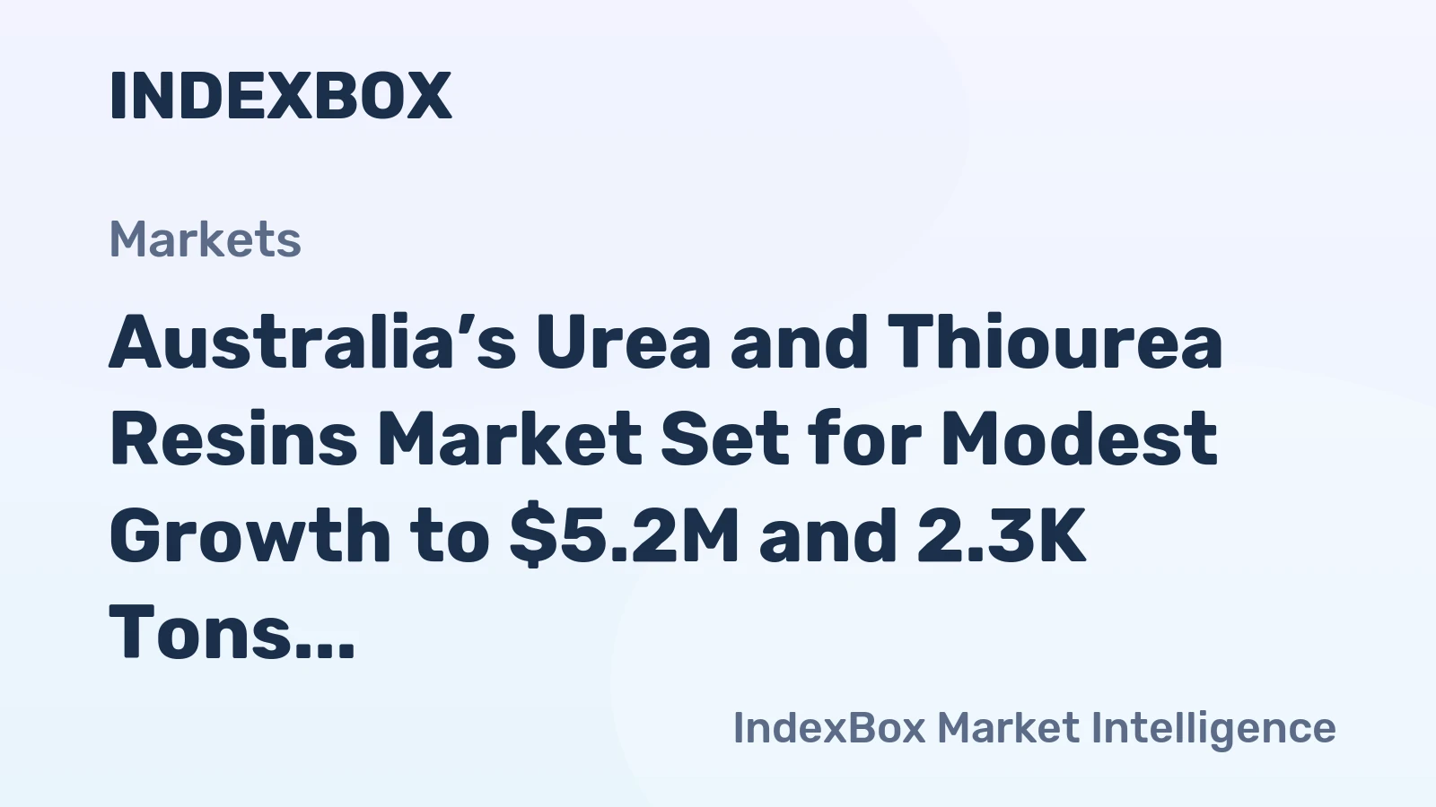 Australia’s Urea and Thiourea Resins Market Set for Modest Growth to $5.2M and 2.3K Tons