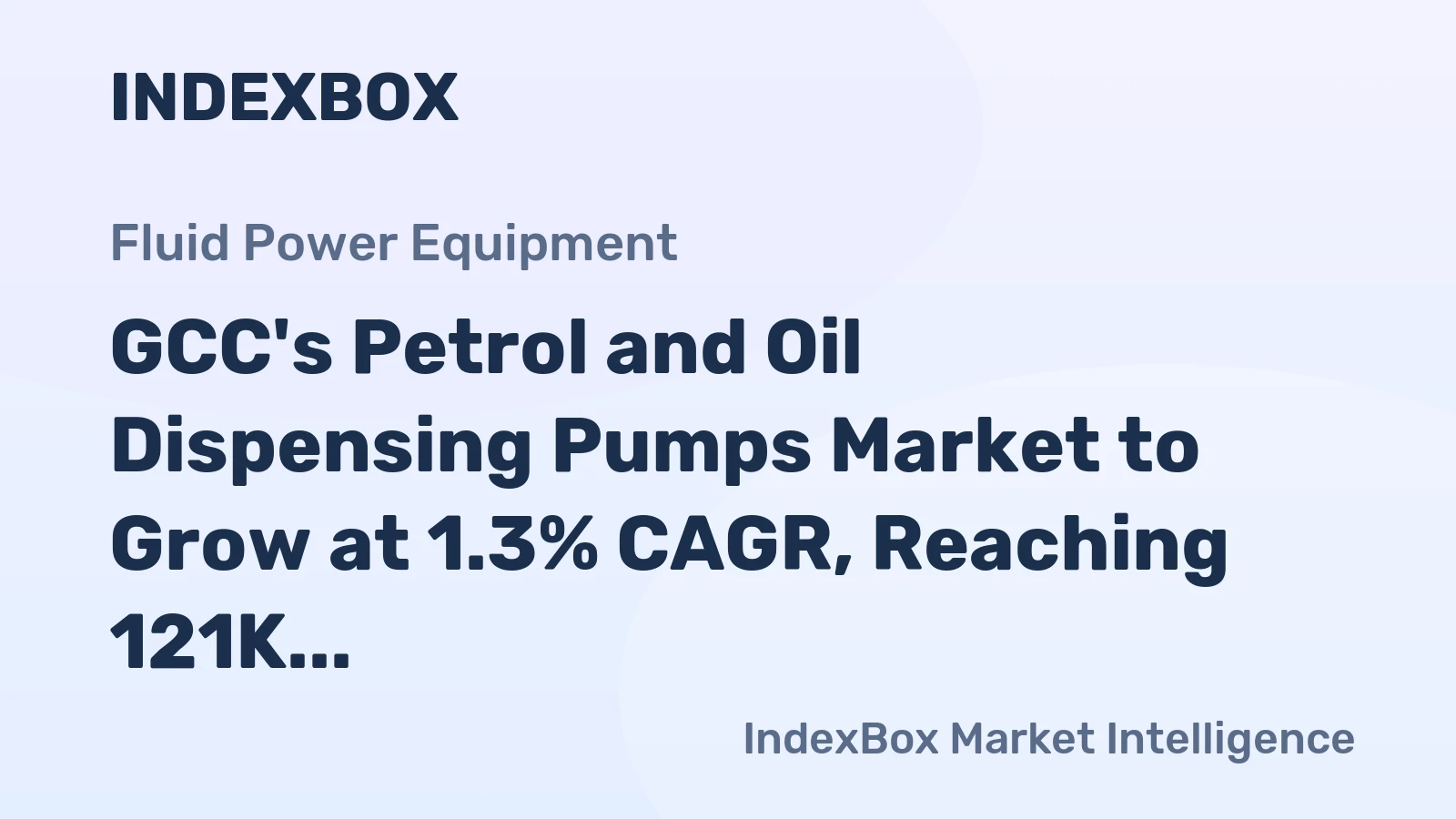 GCC's Petrol and Oil Dispensing Pumps Market to Grow at 1.3% CAGR, Reaching 121K Units by 2035