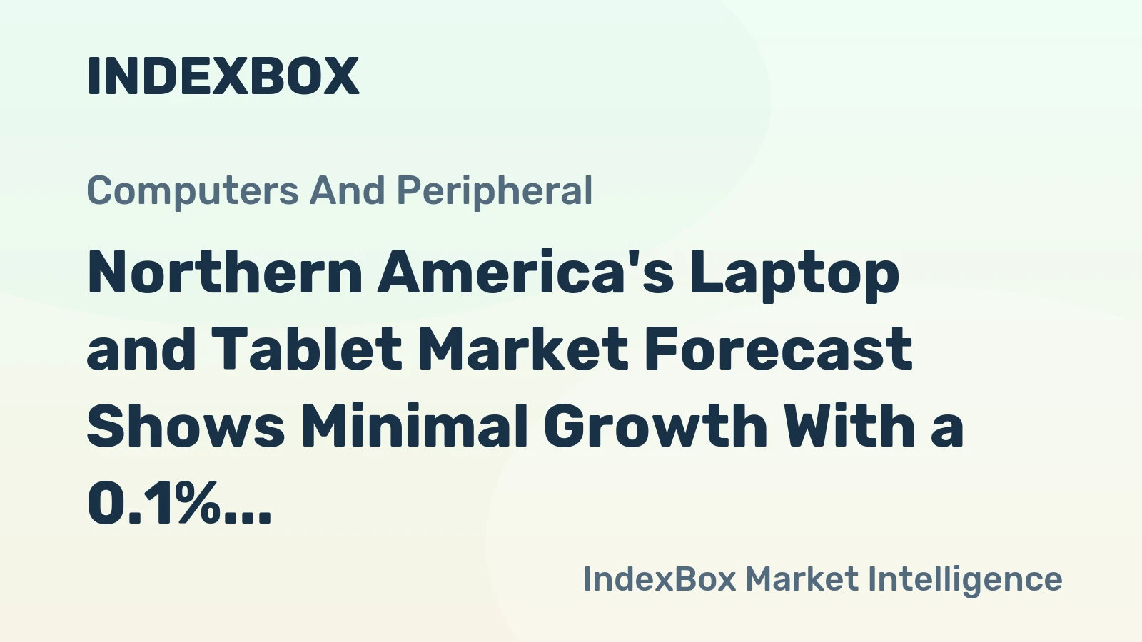 Northern America's Laptop and Tablet Market Forecast Shows Minimal Growth With a 0.1% CAGR Through 2035