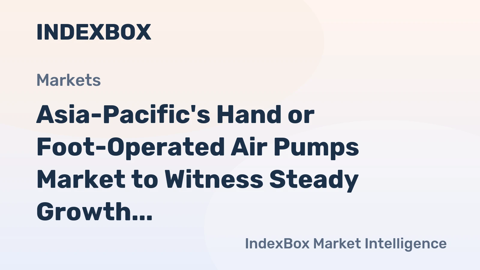 Asia-Pacific's Hand or Foot-Operated Air Pumps Market to Witness Steady Growth with +2.1% CAGR from 2024 to 2035