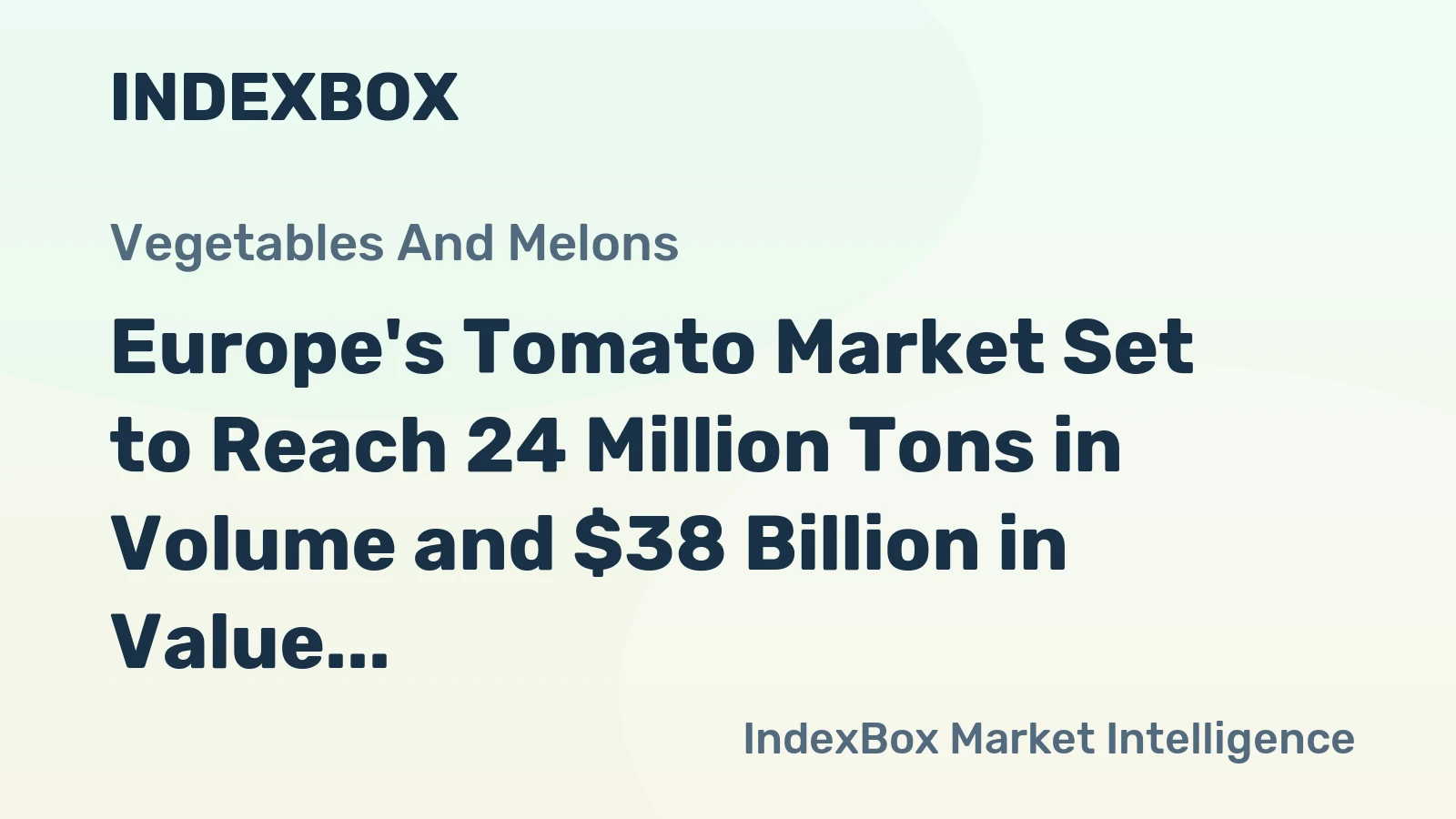 Europe's Tomato Market Set to Reach 24 Million Tons in Volume and $38 Billion in Value by 2035