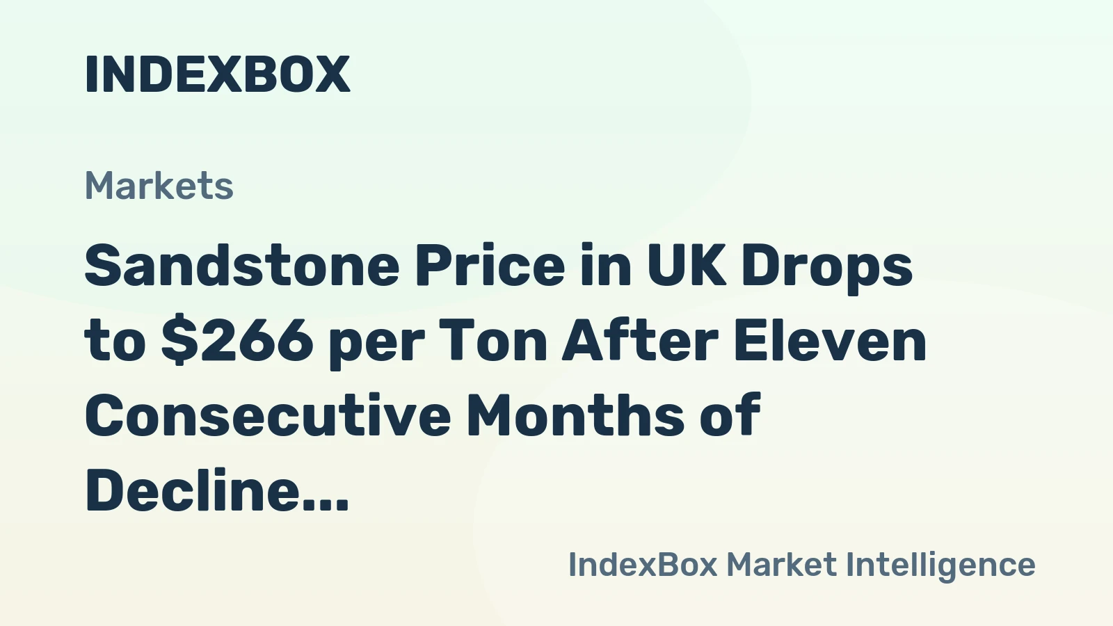Sandstone Price in UK Drops to $266 per Ton After Eleven Consecutive Months of Decline