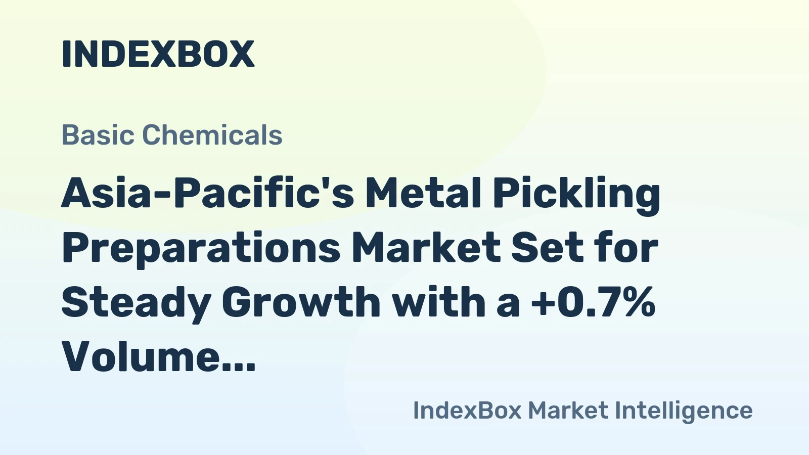 Asia-Pacific's Metal Pickling Preparations Market Set for Steady Growth with a +0.7% Volume CAGR