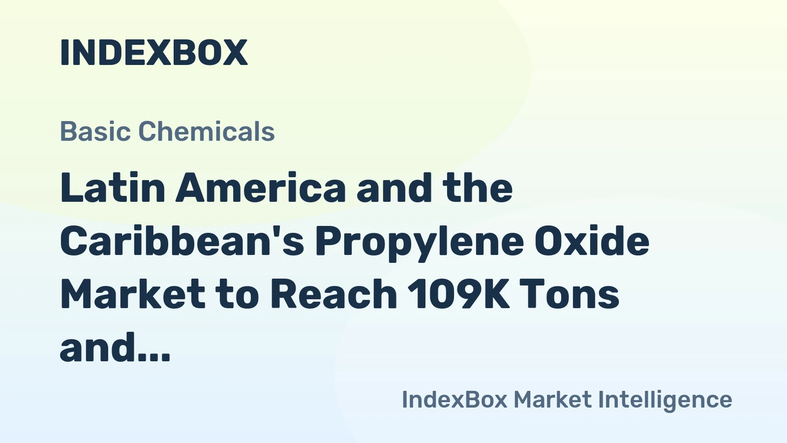 Latin America and the Caribbean's Propylene Oxide Market to Reach 109K Tons and $205M by 2035