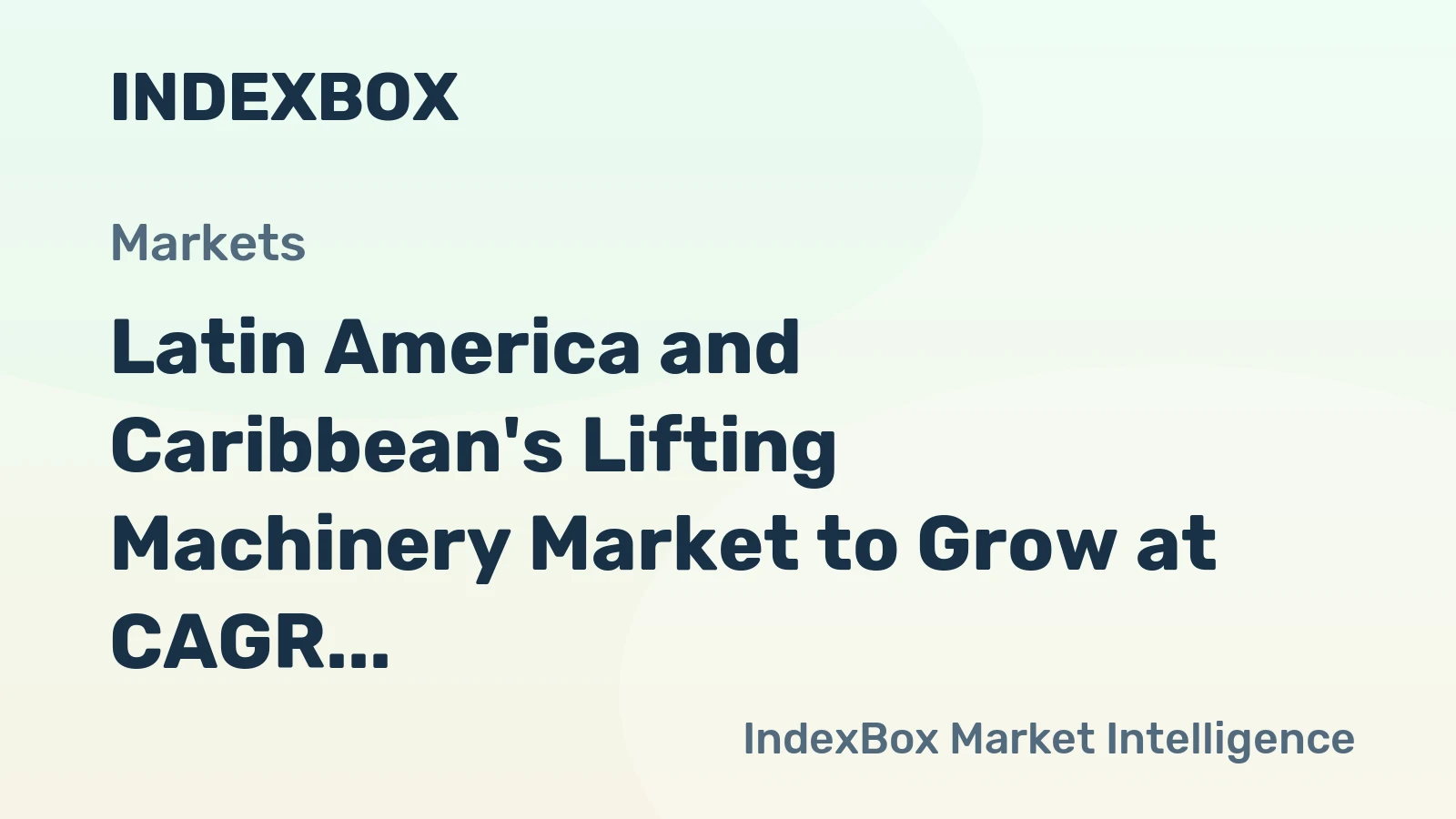 Latin America and Caribbean's Lifting Machinery Market to Grow at CAGR of +1.3% Over Next Decade