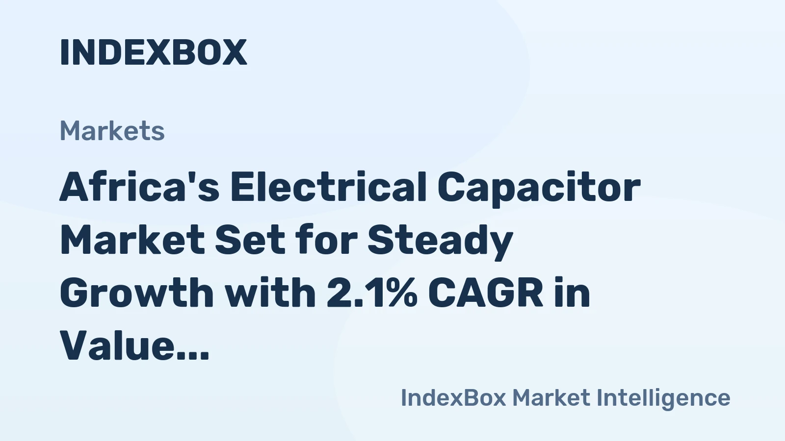Africa's Electrical Capacitor Market Set for Steady Growth with 2.1% CAGR in Value Through 2035