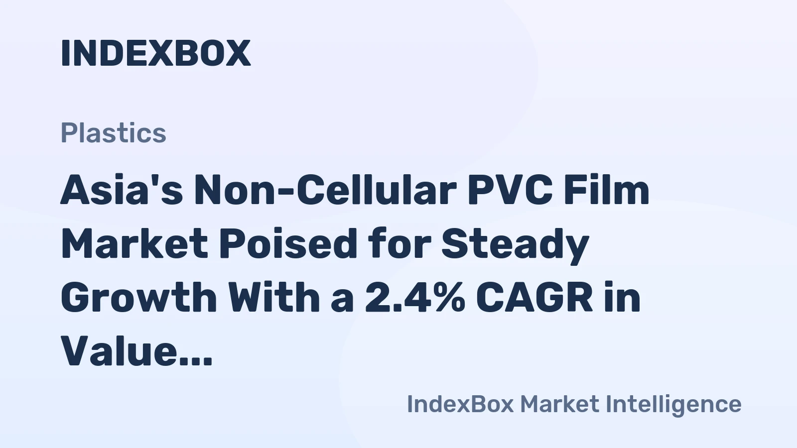 Asia's Non-Cellular PVC Film Market Poised for Steady Growth With a 2.4% CAGR in Value Through 2035