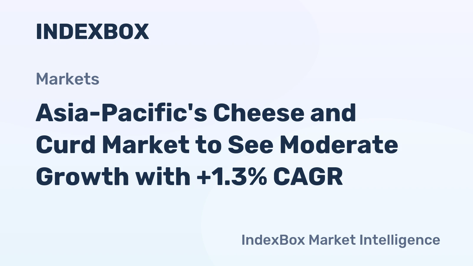 Asia-Pacific's Cheese and Curd Market to See Moderate Growth with +1.3% CAGR