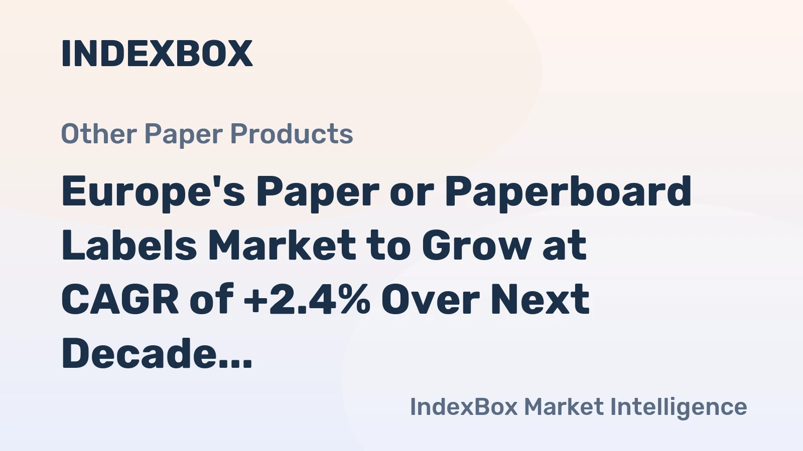Europe's Paper or Paperboard Labels Market to Grow at CAGR of +2.4% Over Next Decade