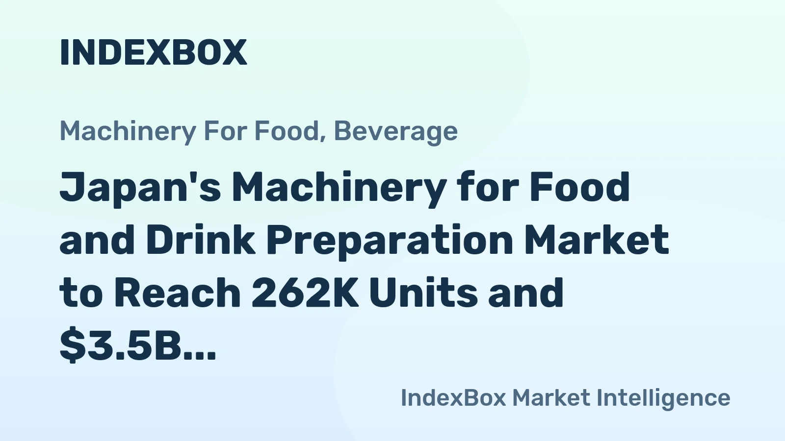 Japan's Machinery for Food and Drink Preparation Market to Reach 262K Units and $3.5B in Value by 2035