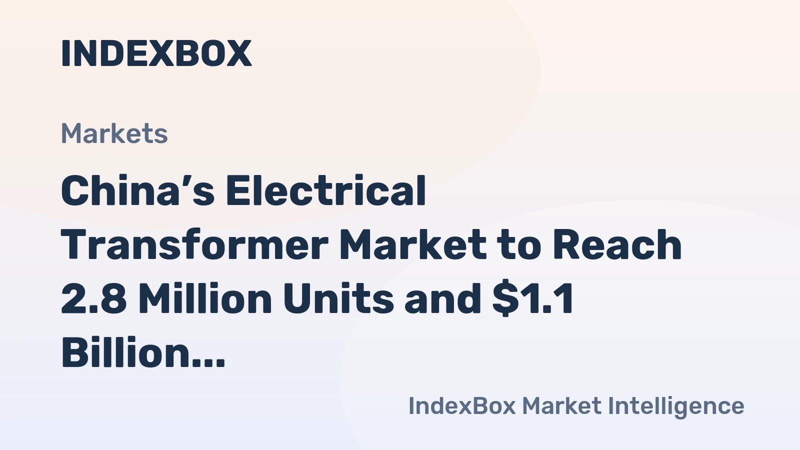 China’s Electrical Transformer Market to Reach 2.8 Million Units and $1.1 Billion in Value