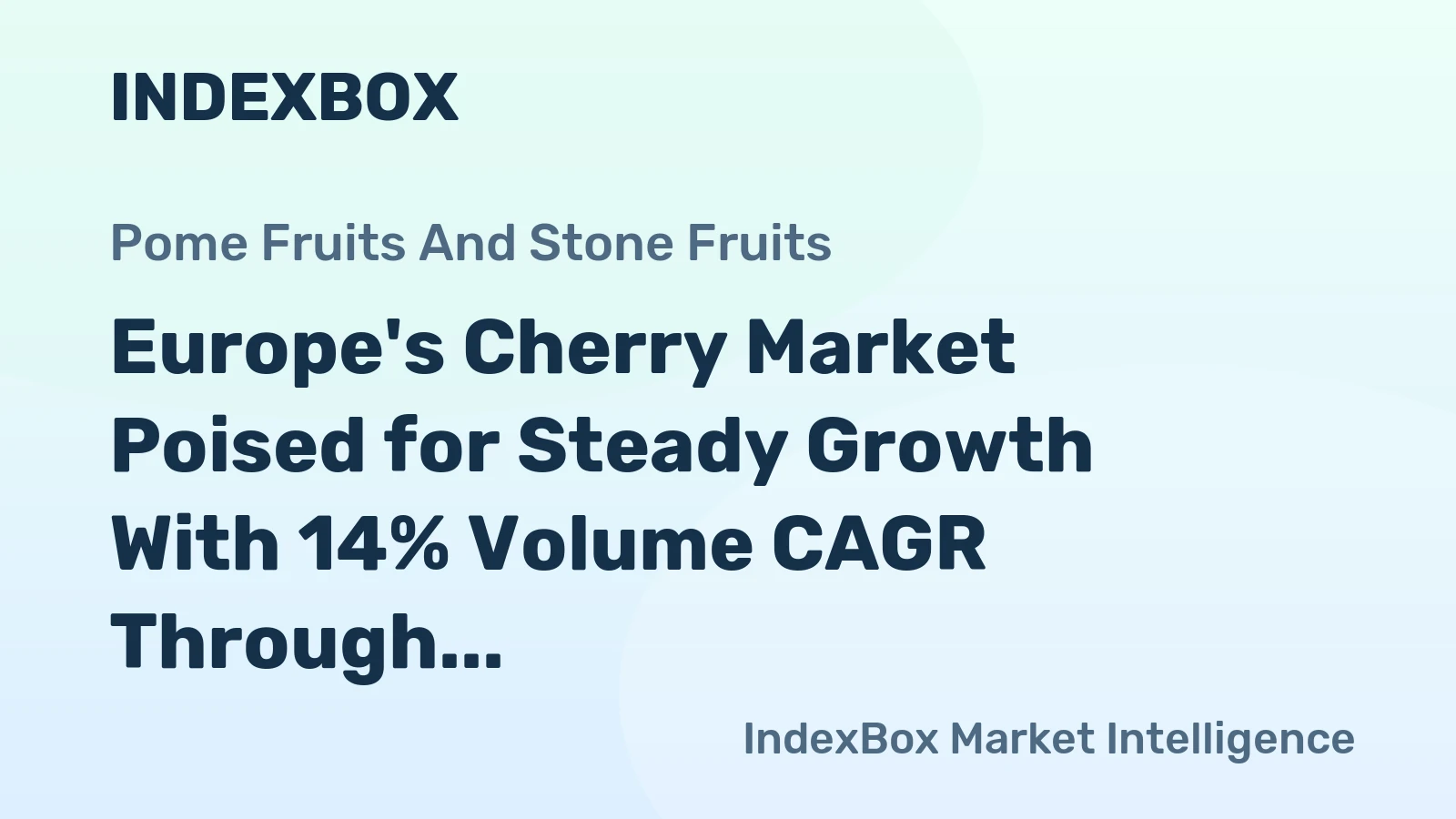 Europe's Cherry Market Poised for Steady Growth With 14% Volume CAGR Through 2035