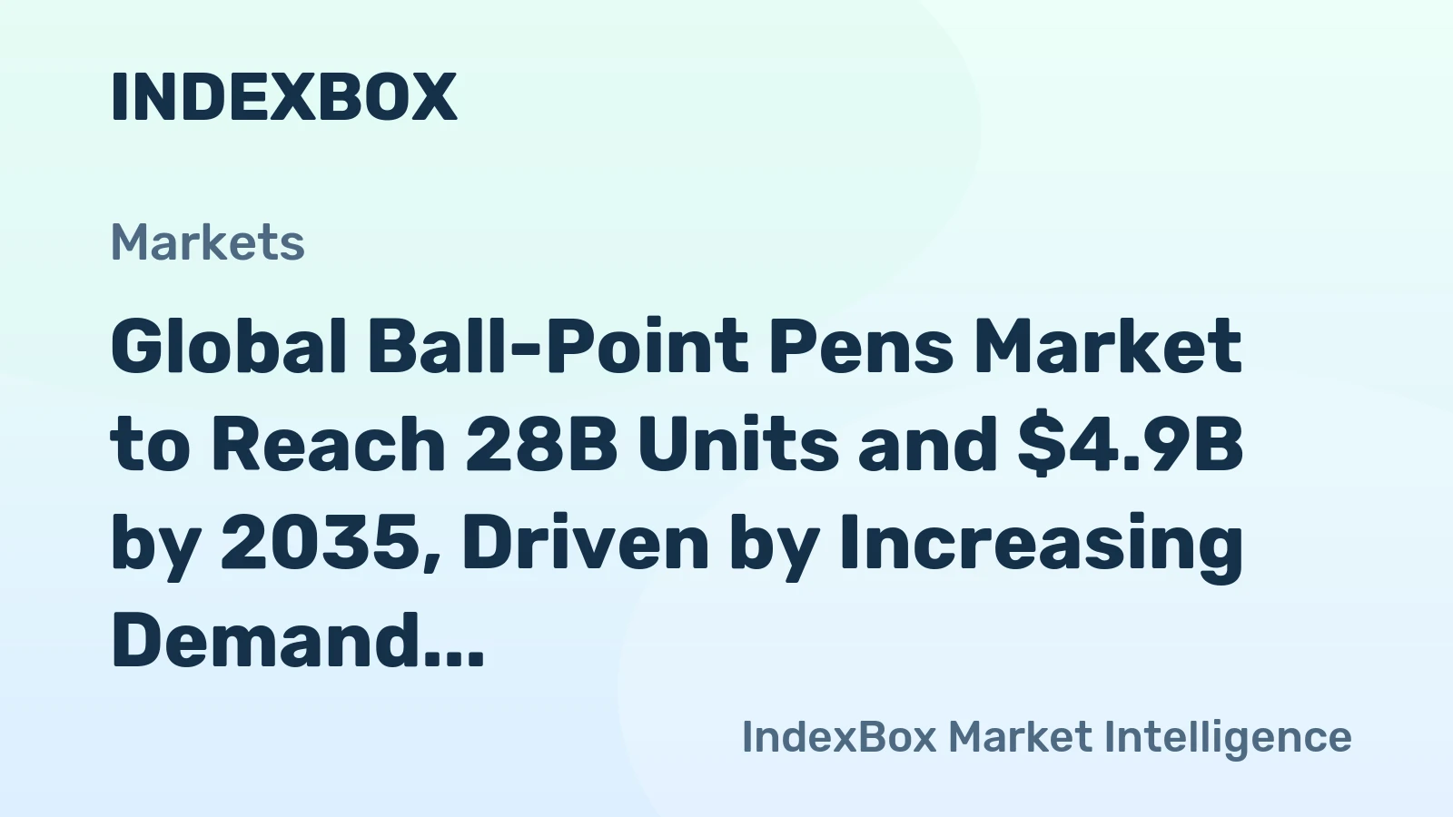 Global Ball-Point Pens Market to Reach 28B Units and $4.9B by 2035, Driven by Increasing Demand
