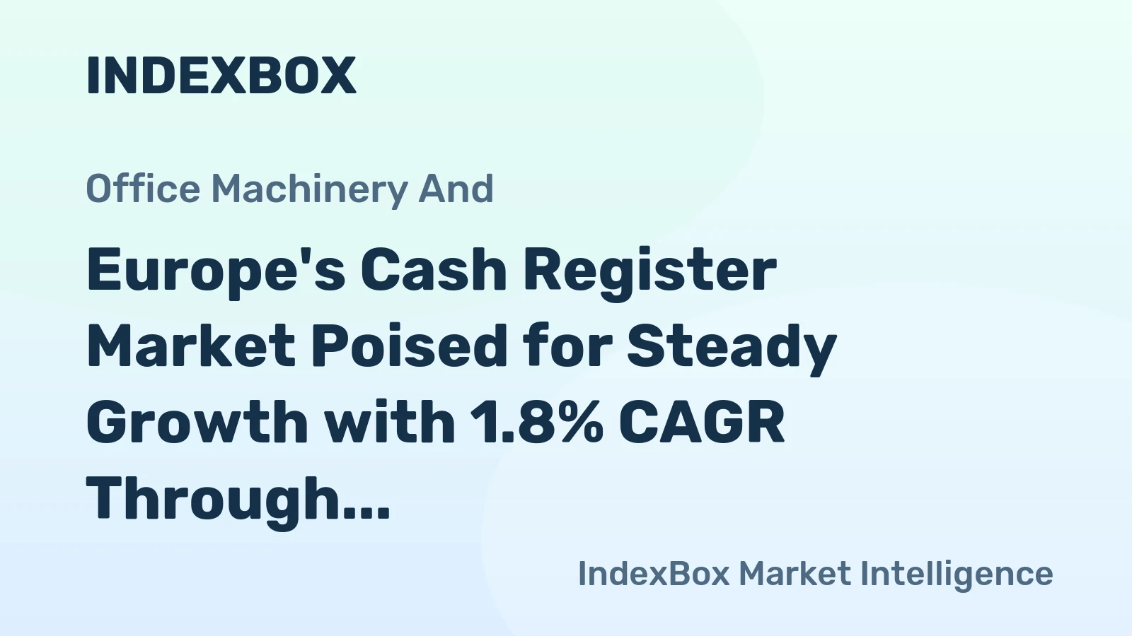 Europe's Cash Register Market Poised for Steady Growth with 1.8% CAGR Through 2035