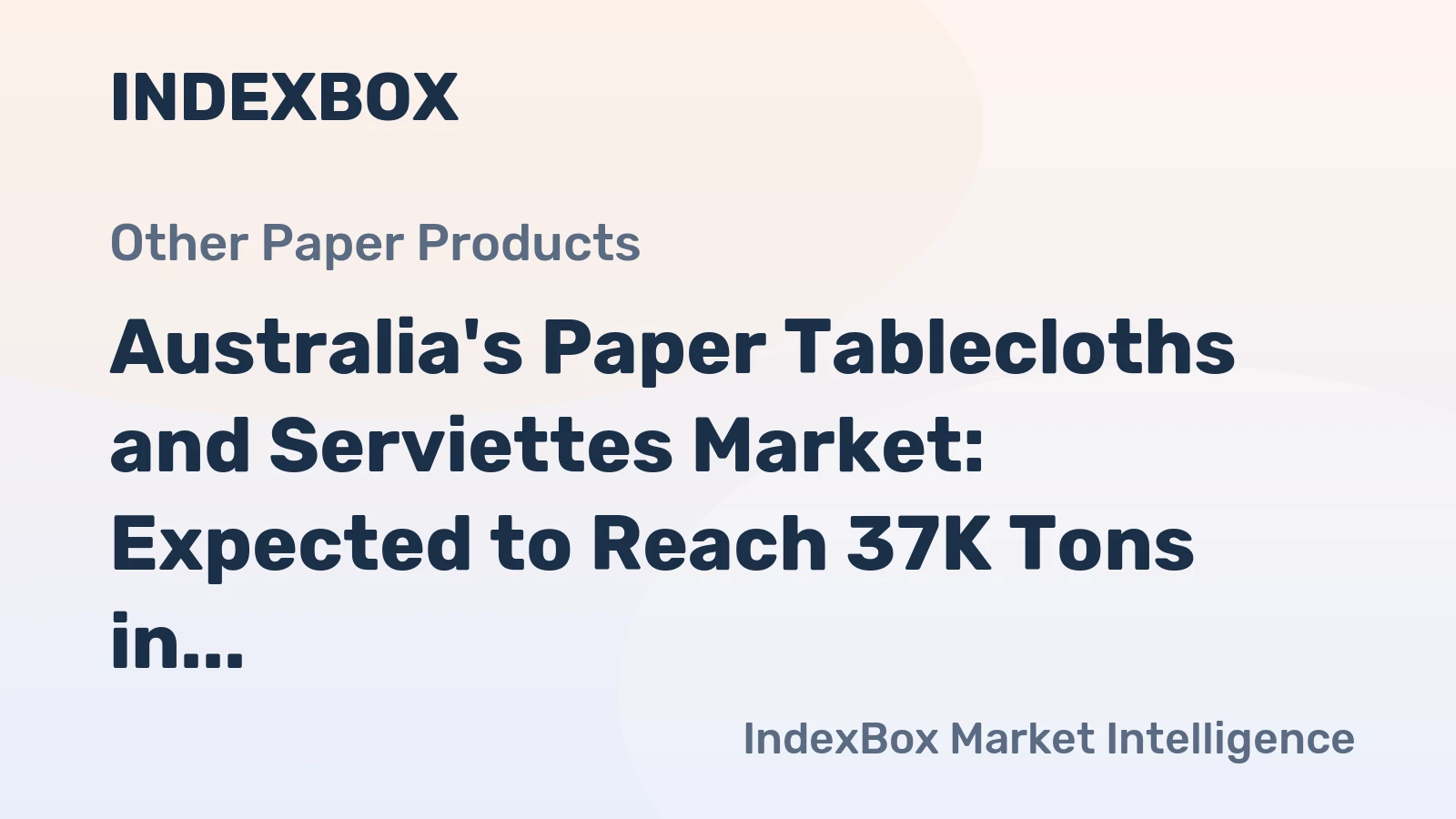 Australia's Paper Tablecloths and Serviettes Market: Expected to Reach 37K Tons in Volume and $145M in Value by 2035
