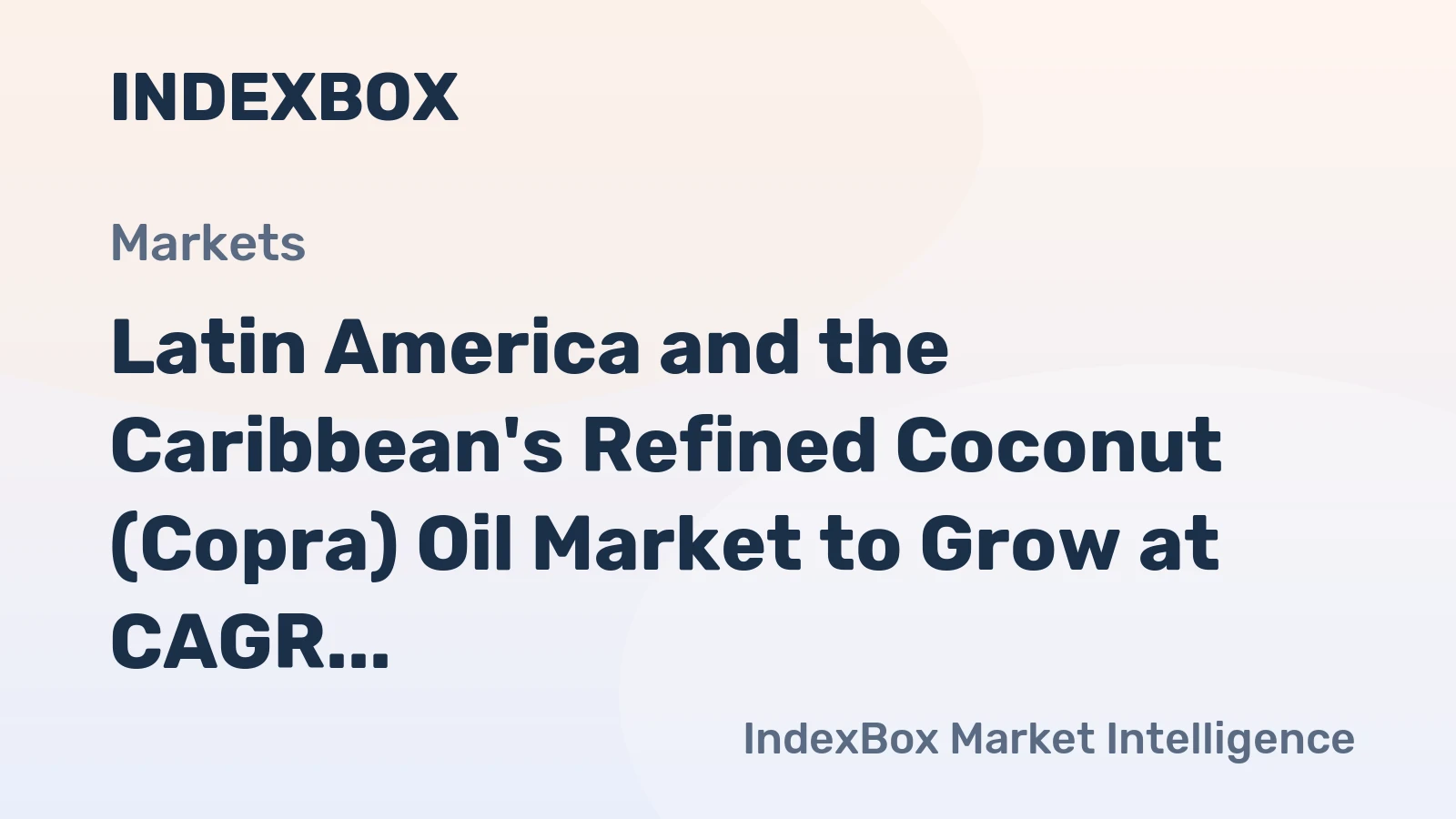 Latin America and the Caribbean's Refined Coconut (Copra) Oil Market to Grow at CAGR of +0.9% Through 2035