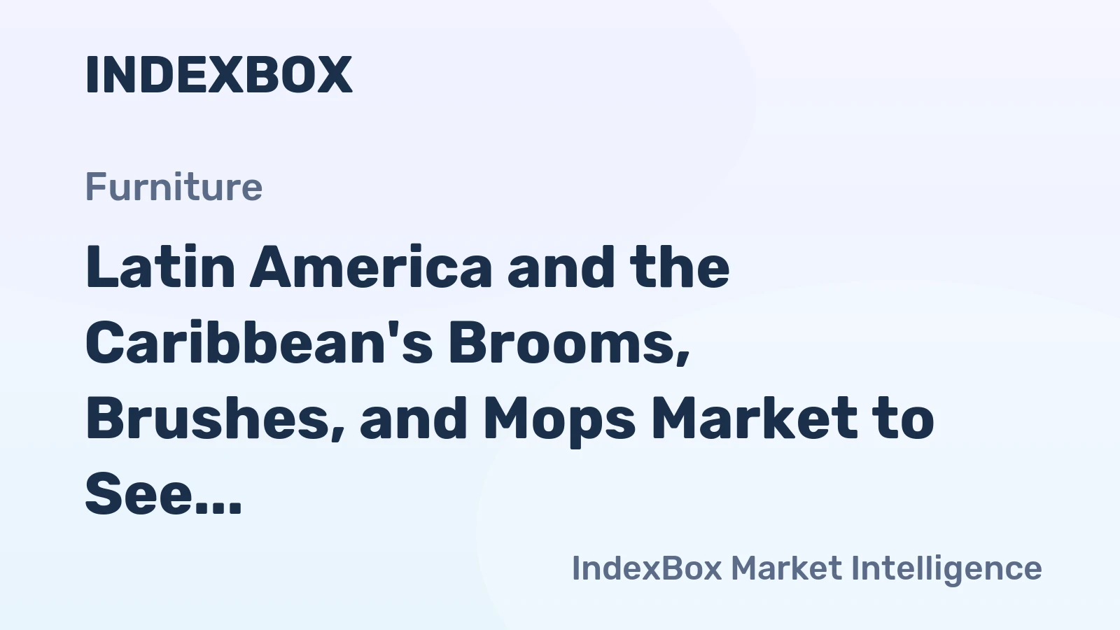 Latin America and the Caribbean's Brooms, Brushes, and Mops Market to See 2.3% CAGR Growth Through 2035