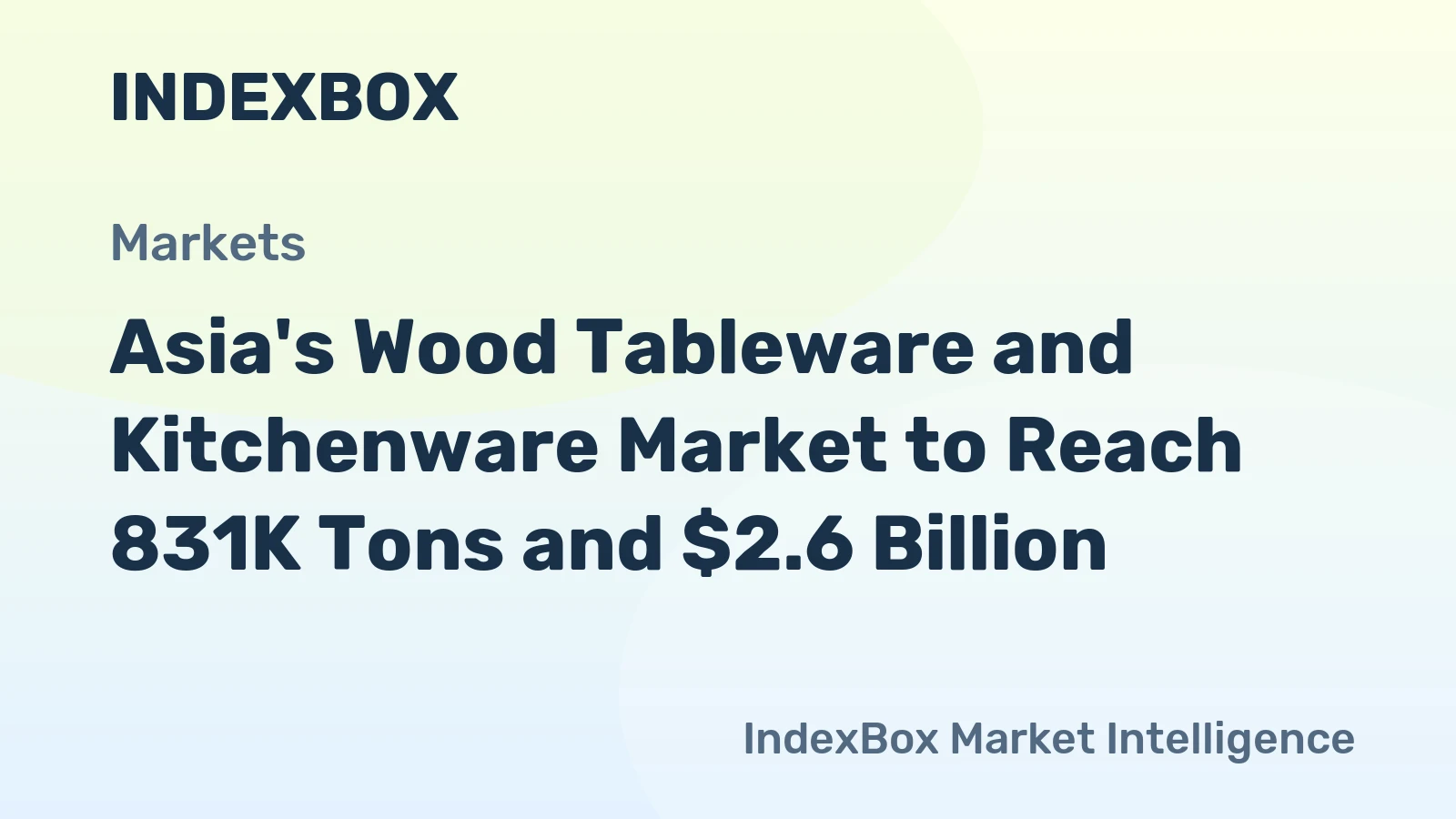 Asia's Wood Tableware and Kitchenware Market to Reach 831K Tons and $2.6 Billion