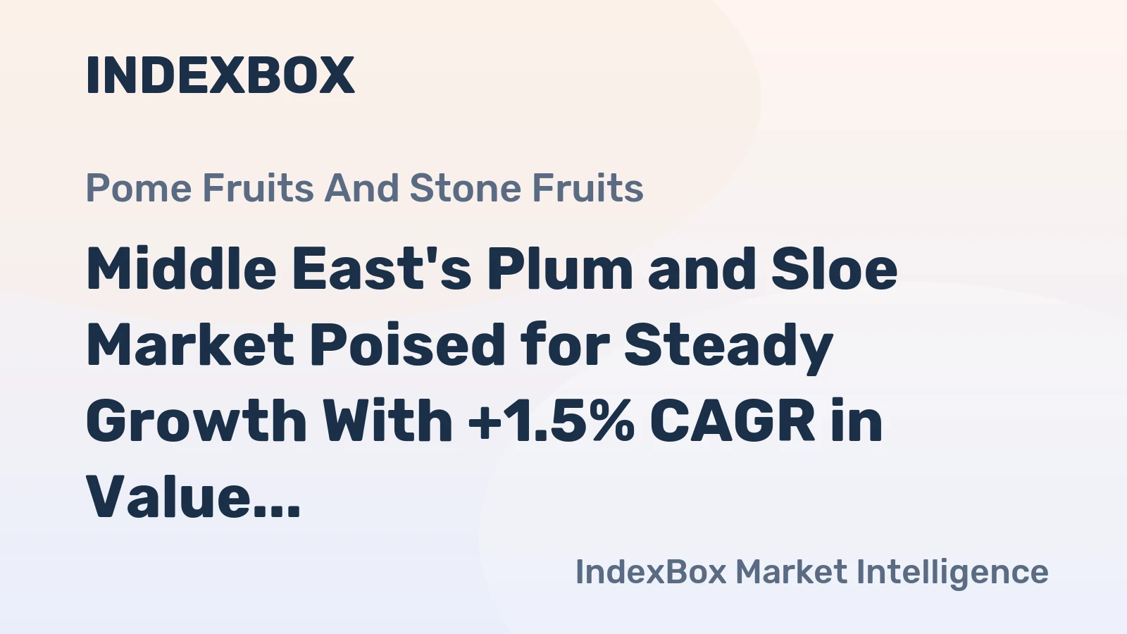 Middle East's Plum and Sloe Market Poised for Steady Growth With +1.5% CAGR in Value