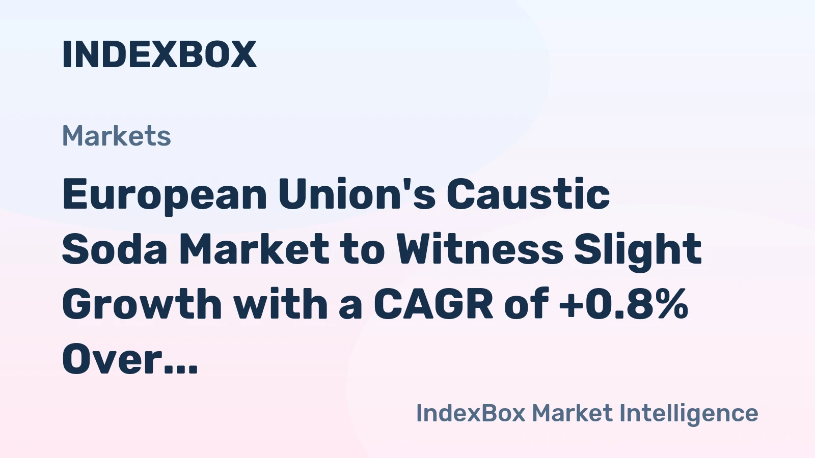 European Union's Caustic Soda Market to Witness Slight Growth with a CAGR of +0.8% Over Next Decade
