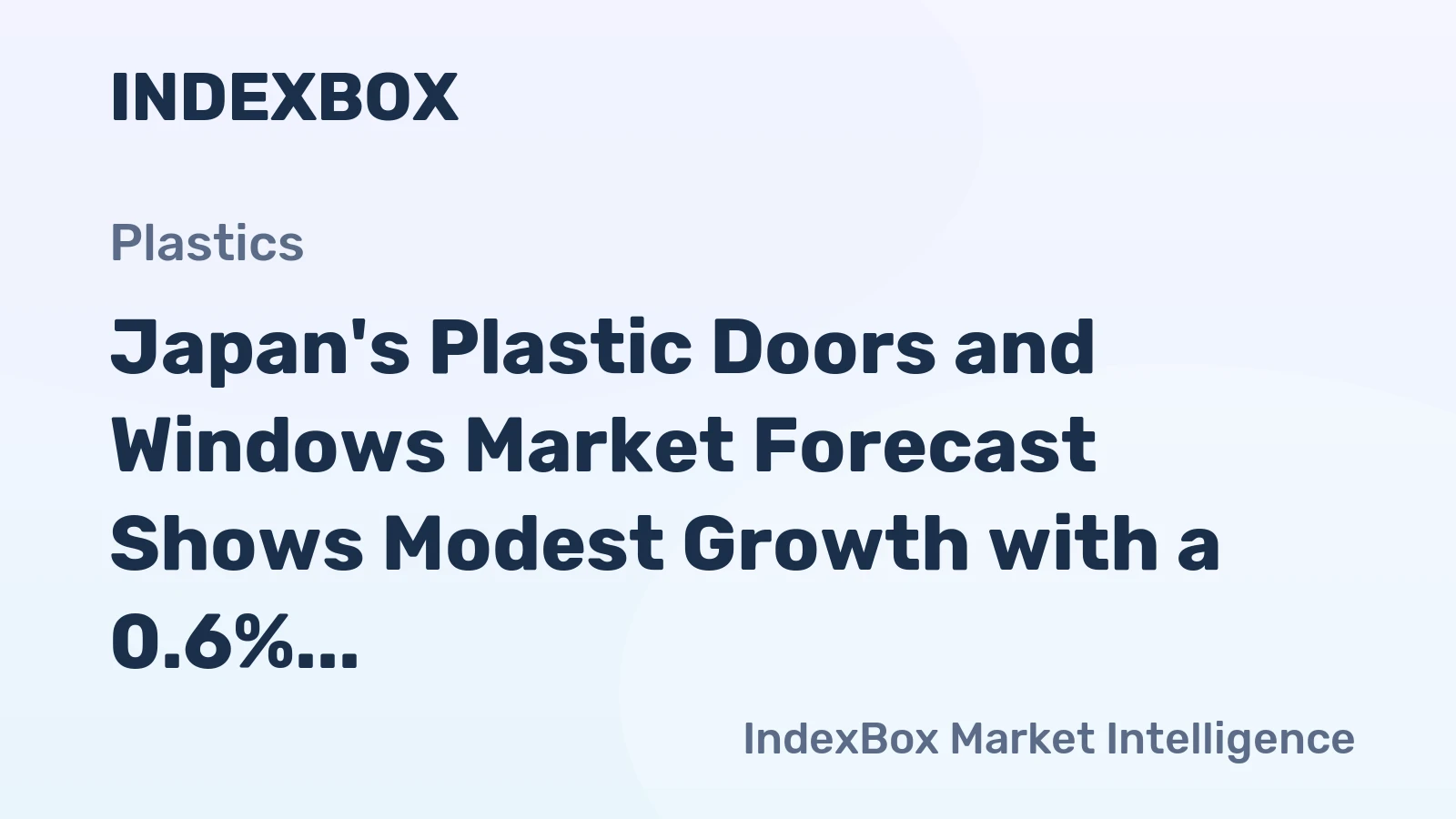 Japan's Plastic Doors and Windows Market Forecast Shows Modest Growth with a 0.6% Volume CAGR