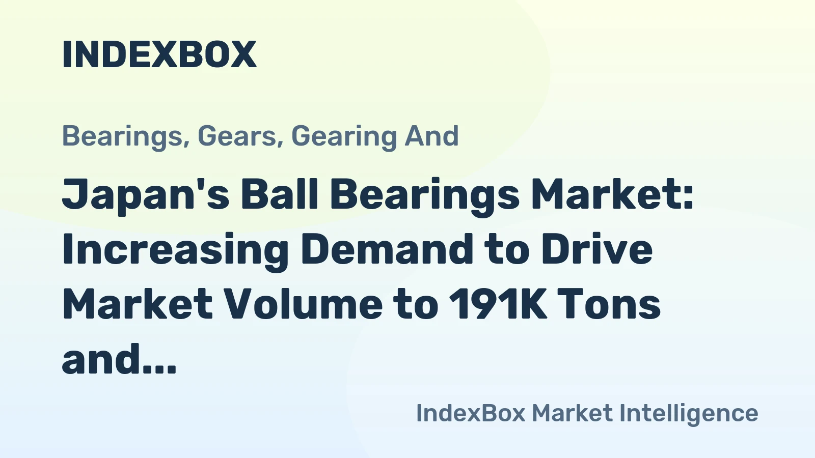 Japan's Ball Bearings Market: Increasing Demand to Drive Market Volume to 191K Tons and Value to $3.5B by 2035
