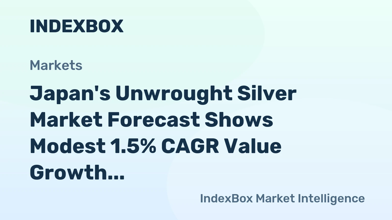 Japan's Unwrought Silver Market Forecast Shows Modest 1.5% CAGR Value Growth Driven by Rising Domestic Demand