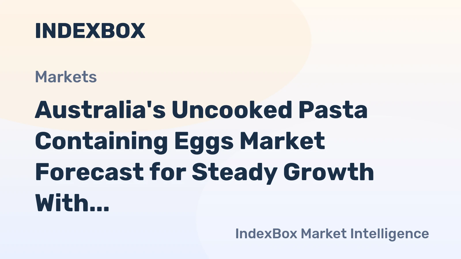 Australia's Uncooked Pasta Containing Eggs Market Forecast for Steady Growth With 0.4% Volume CAGR Through 2035