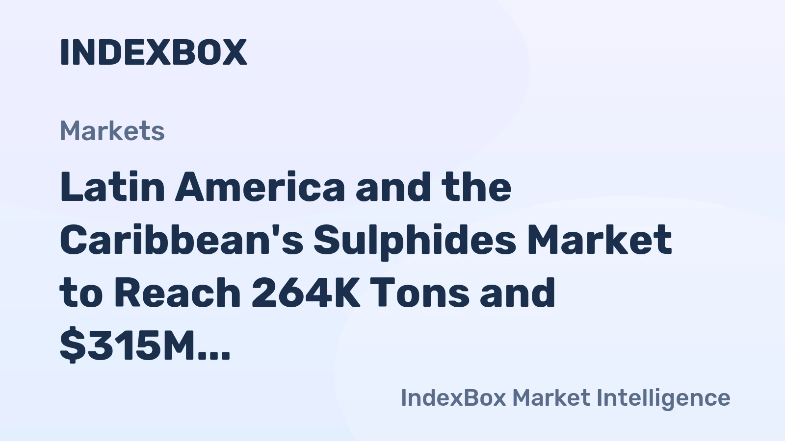 Latin America and the Caribbean's Sulphides Market to Reach 264K Tons and $315M by 2035
