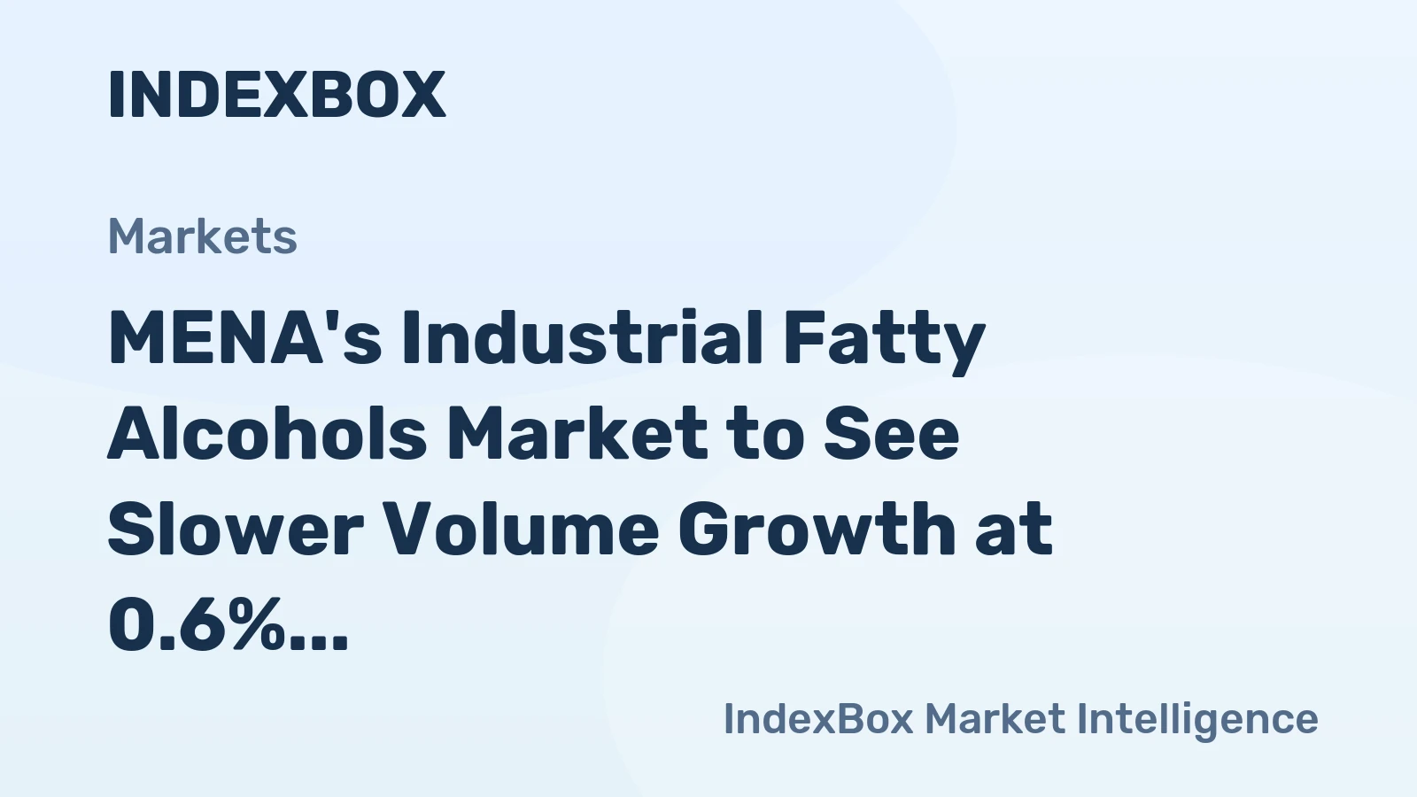 MENA's Industrial Fatty Alcohols Market to See Slower Volume Growth at 0.6% CAGR Through 2035