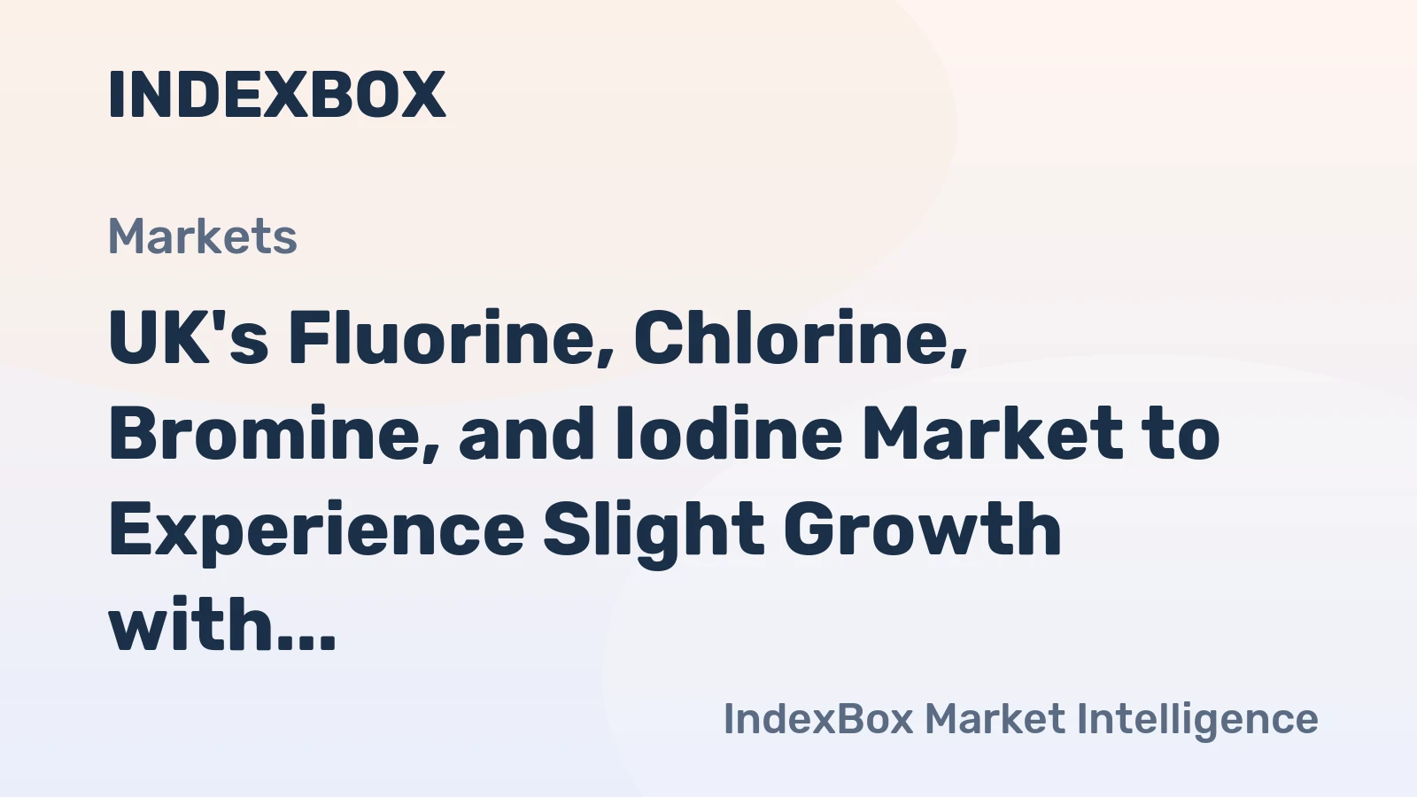 UK's Fluorine, Chlorine, Bromine, and Iodine Market to Experience Slight Growth with 0.1% CAGR over Next Decade