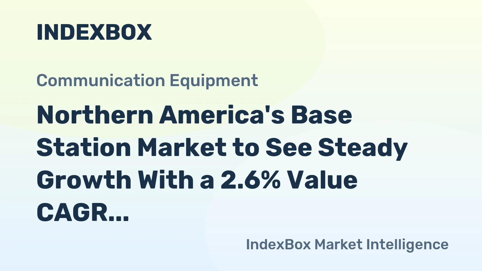 Northern America's Base Station Market to See Steady Growth With a 2.6% Value CAGR
