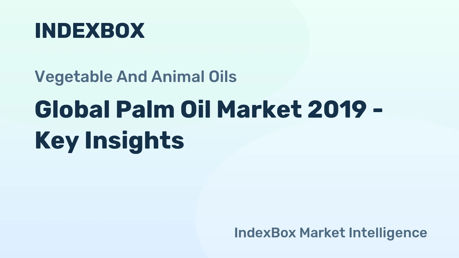 Global Palm Oil Market 2019 - Key Insights