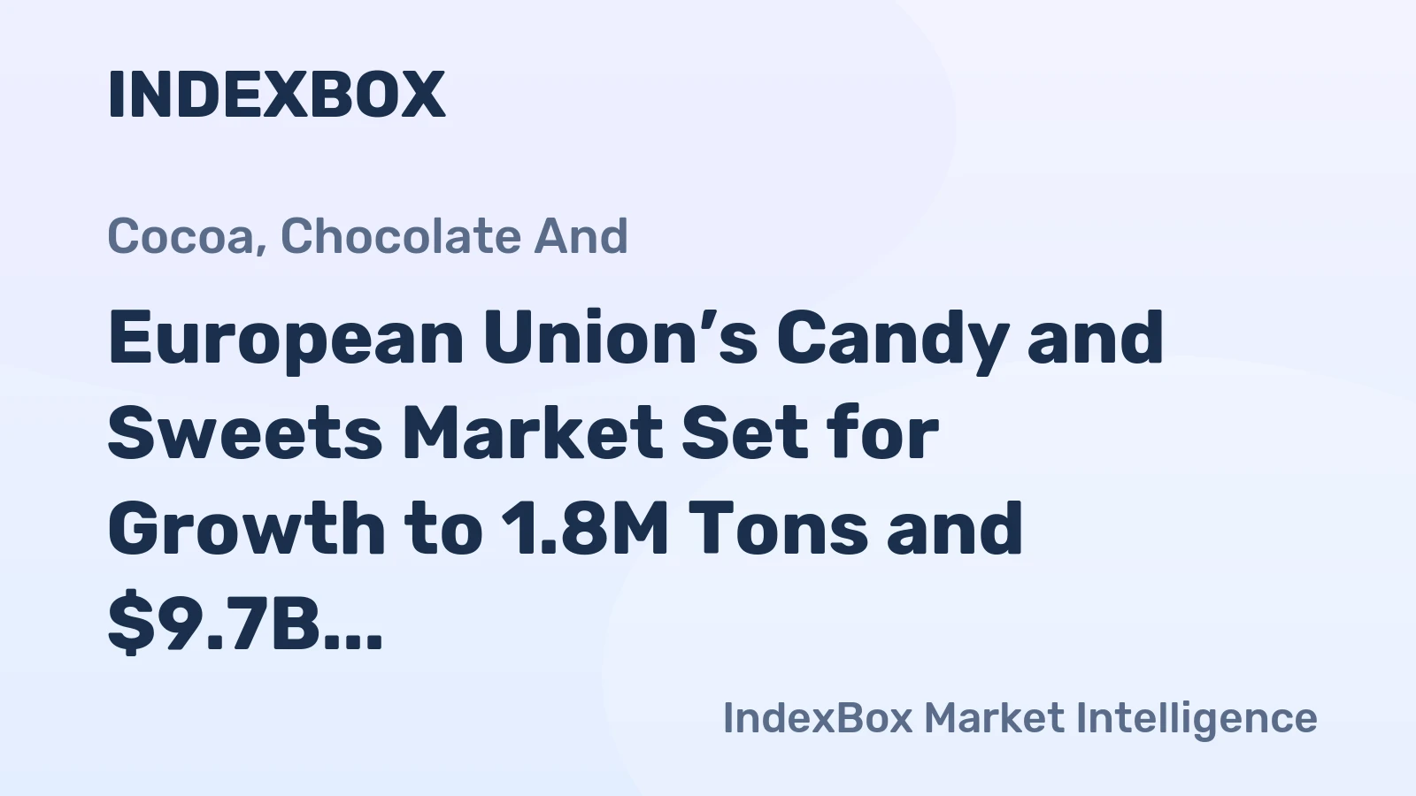 European Union’s Candy and Sweets Market Set for Growth to 1.8M Tons and $9.7B in Value