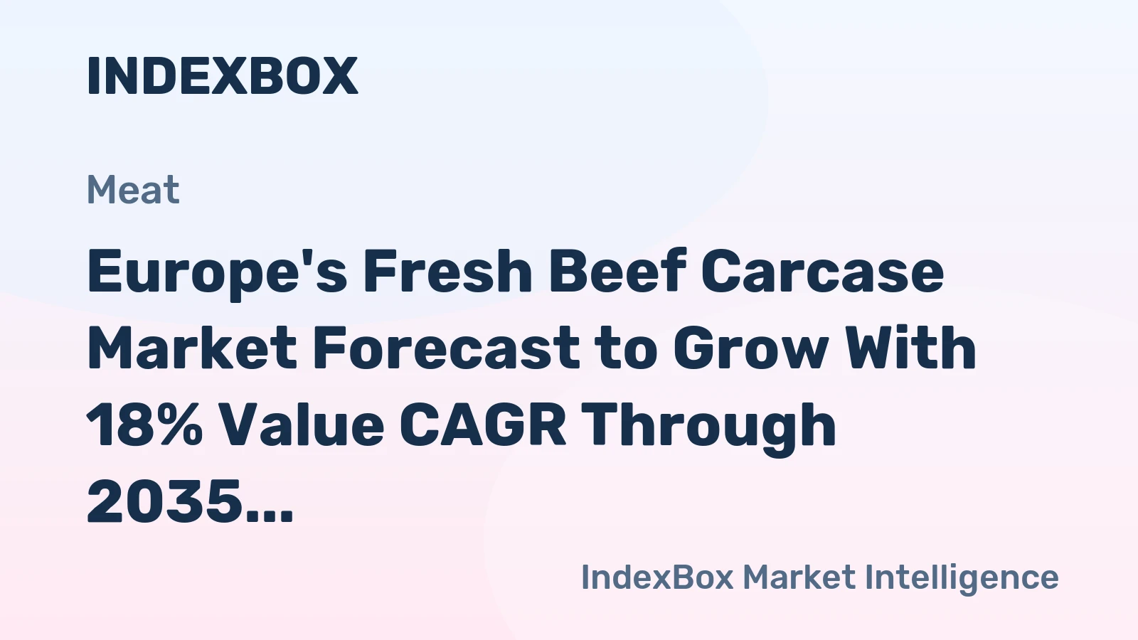 Europe's Fresh Beef Carcase Market Forecast to Grow With 18% Value CAGR Through 2035