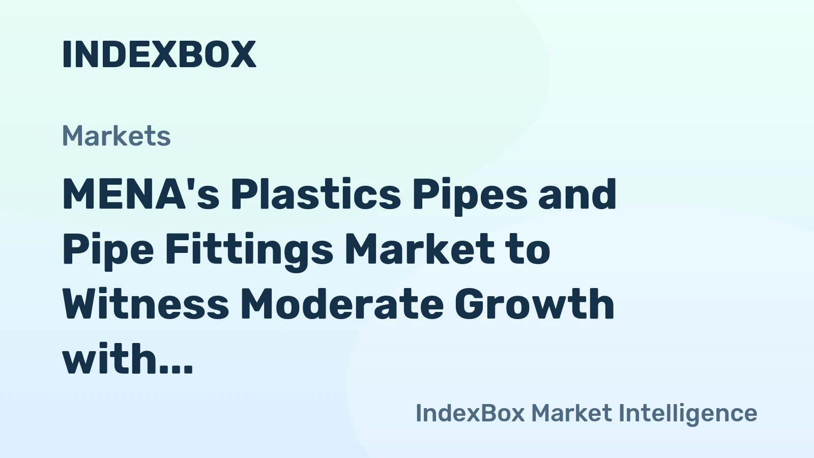 MENA's Plastics Pipes and Pipe Fittings Market to Witness Moderate Growth with CAGR of +0.9%, Reaching $20.8B by 2035