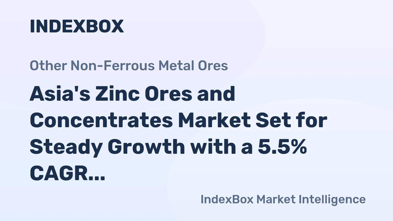 Asia's Zinc Ores and Concentrates Market Set for Steady Growth with a 5.5% CAGR in Value