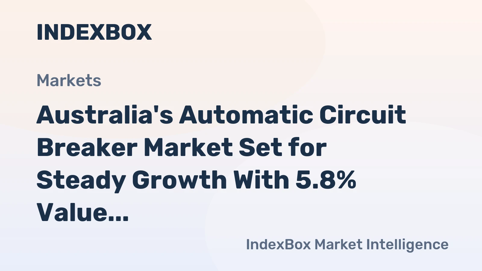 Australia's Automatic Circuit Breaker Market Set for Steady Growth With 5.8% Value CAGR Through 2035