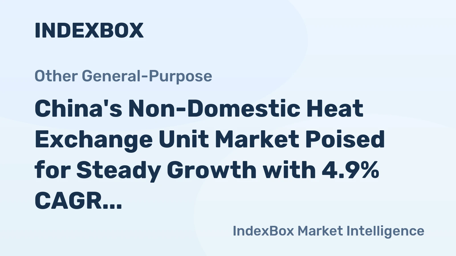 China's Non-Domestic Heat Exchange Unit Market Poised for Steady Growth with 4.9% CAGR in Value