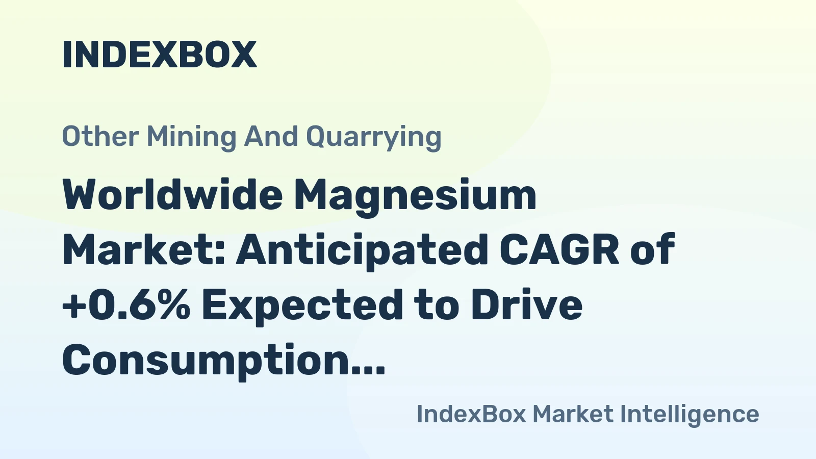 Worldwide Magnesium Market: Anticipated CAGR of +0.6% Expected to Drive Consumption Trend Upwards