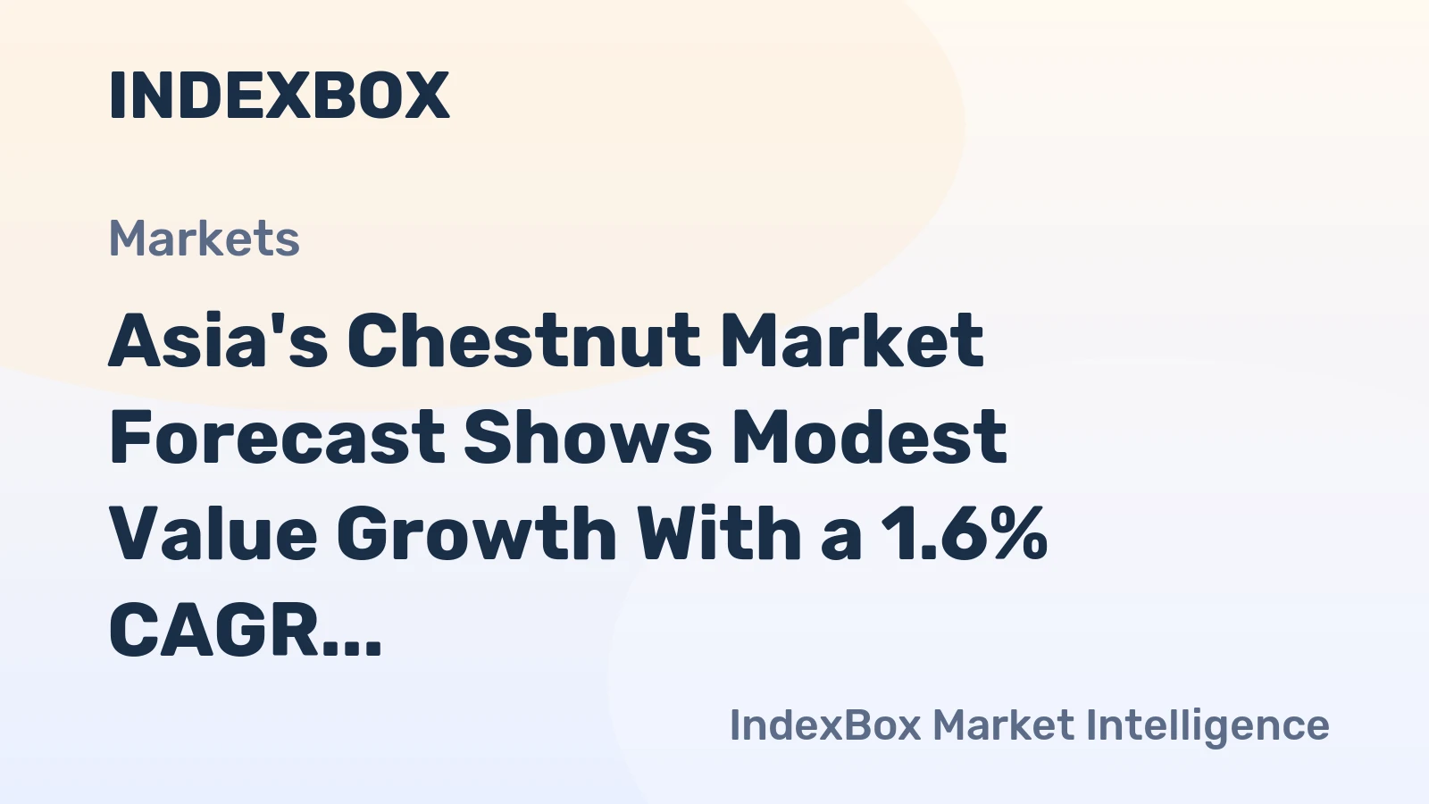 Asia's Chestnut Market Forecast Shows Modest Value Growth With a 1.6% CAGR Through 2035