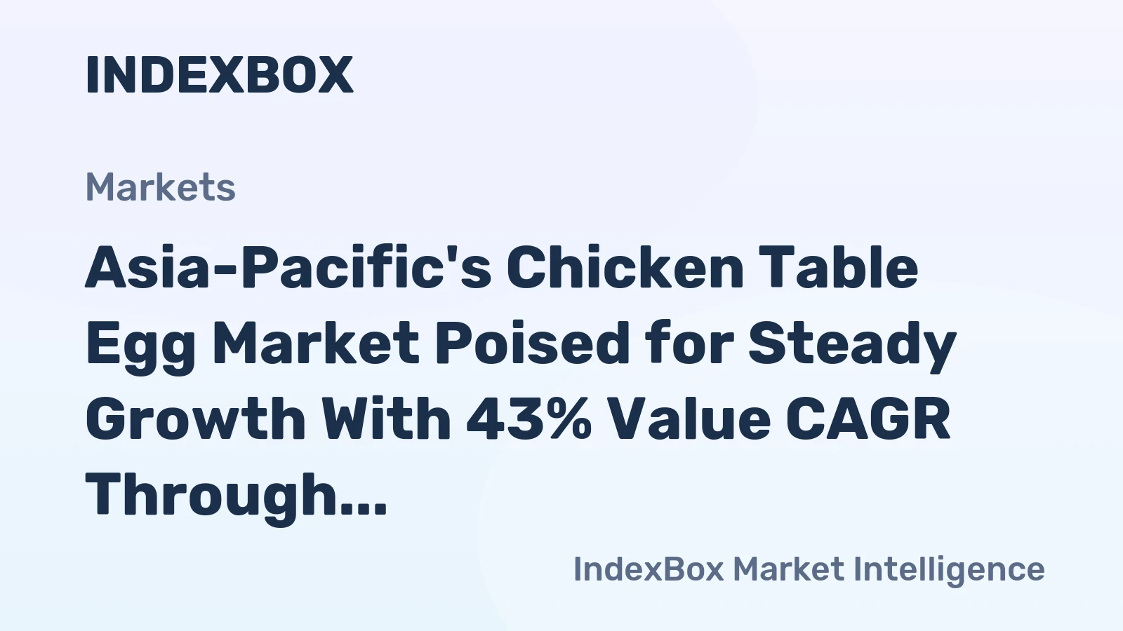 Asia-Pacific's Chicken Table Egg Market Poised for Steady Growth With 43% Value CAGR Through 2035