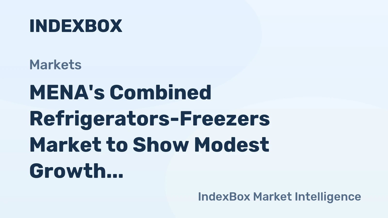 MENA's Combined Refrigerators-Freezers Market to Show Modest Growth with 0.7% CAGR