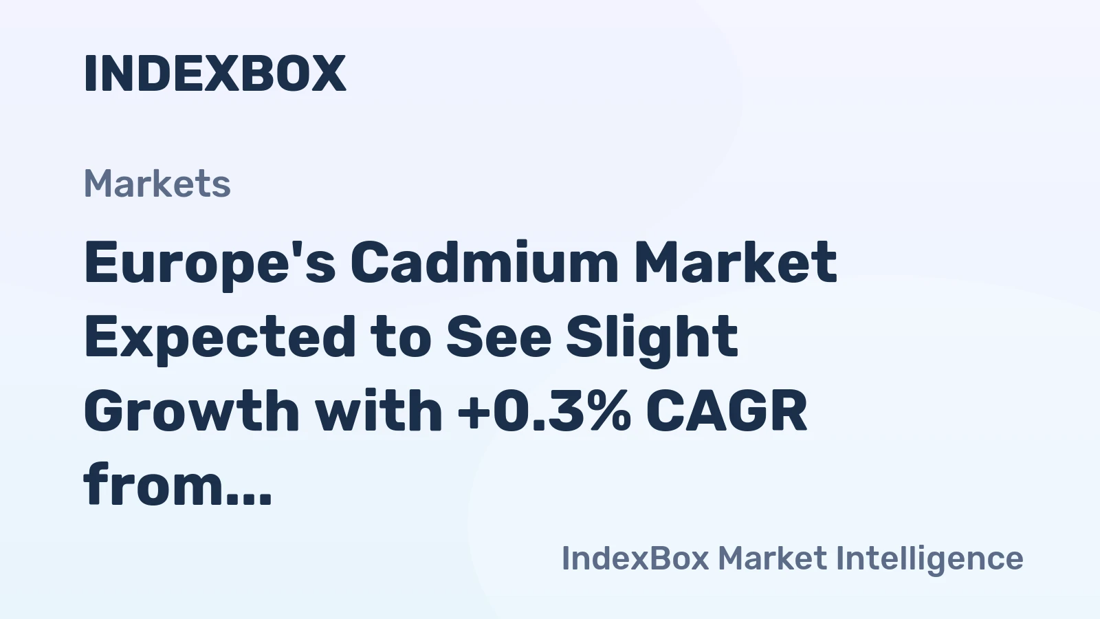 Europe's Cadmium Market Expected to See Slight Growth with +0.3% CAGR from 2024 to 2035