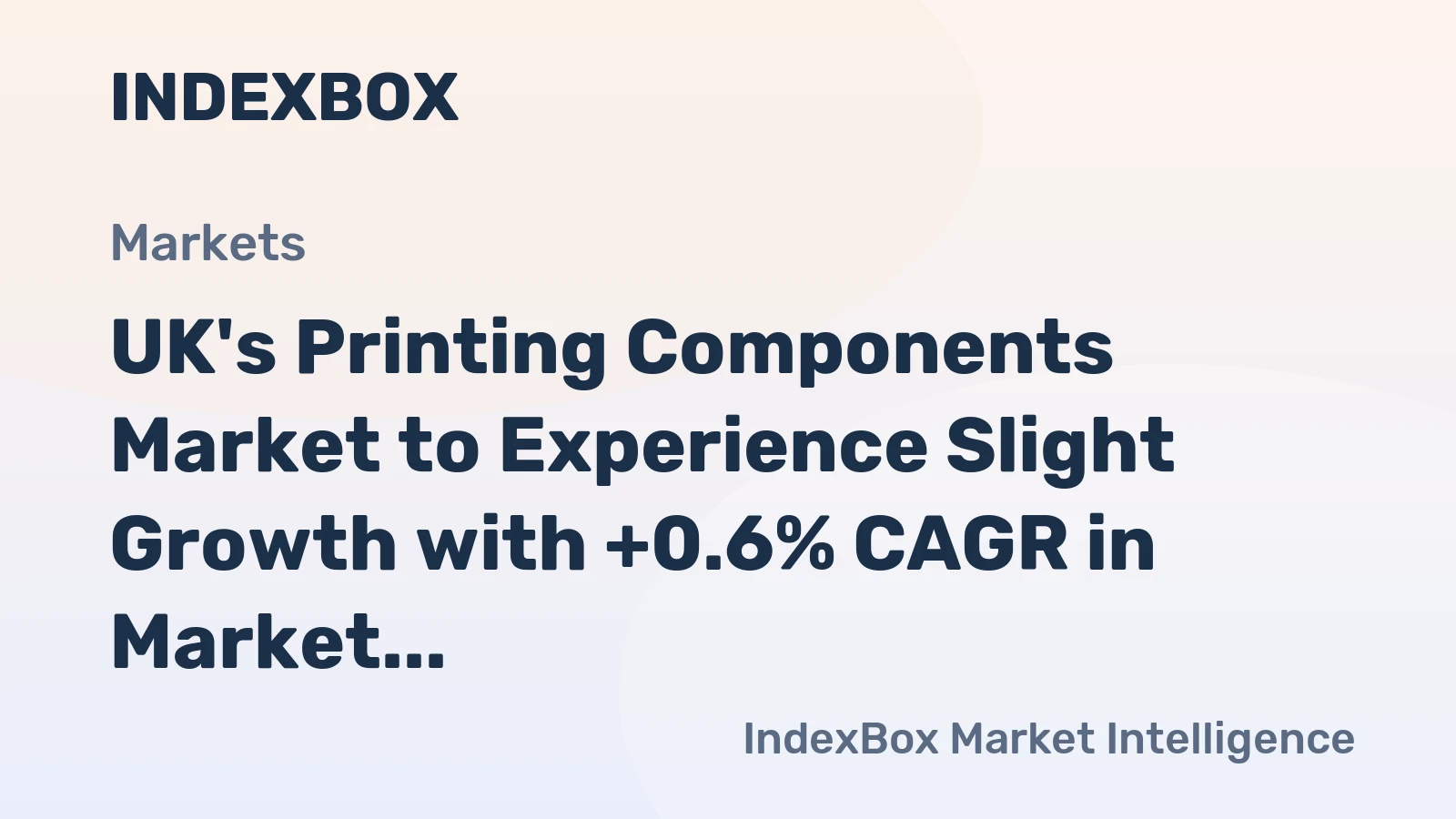 UK's Printing Components Market to Experience Slight Growth with +0.6% CAGR in Market Volume