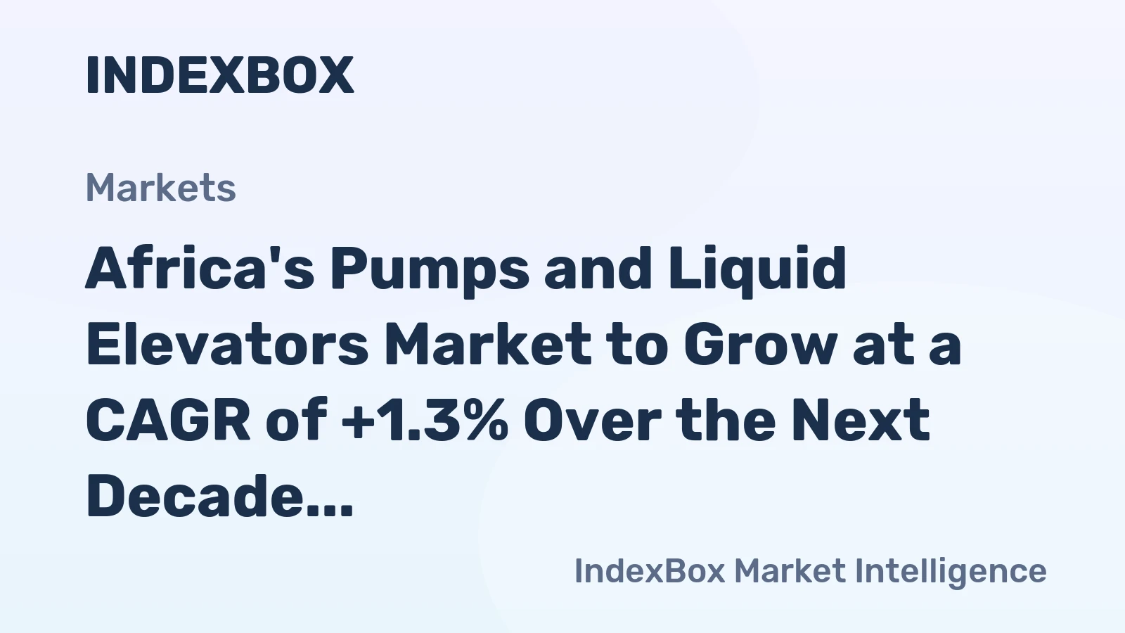 Africa's Pumps and Liquid Elevators Market to Grow at a CAGR of +1.3% Over the Next Decade