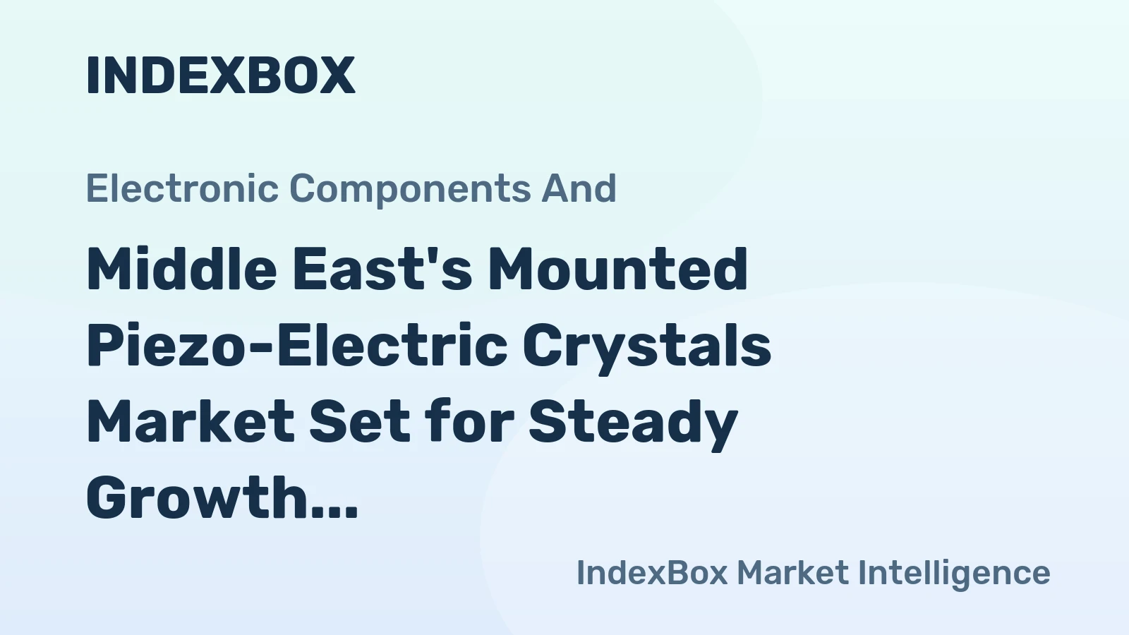 Middle East's Mounted Piezo-Electric Crystals Market Set for Steady Growth with 1.8% CAGR Through 2035
