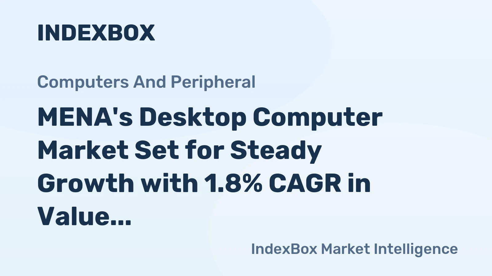 MENA's Desktop Computer Market Set for Steady Growth with 1.8% CAGR in Value