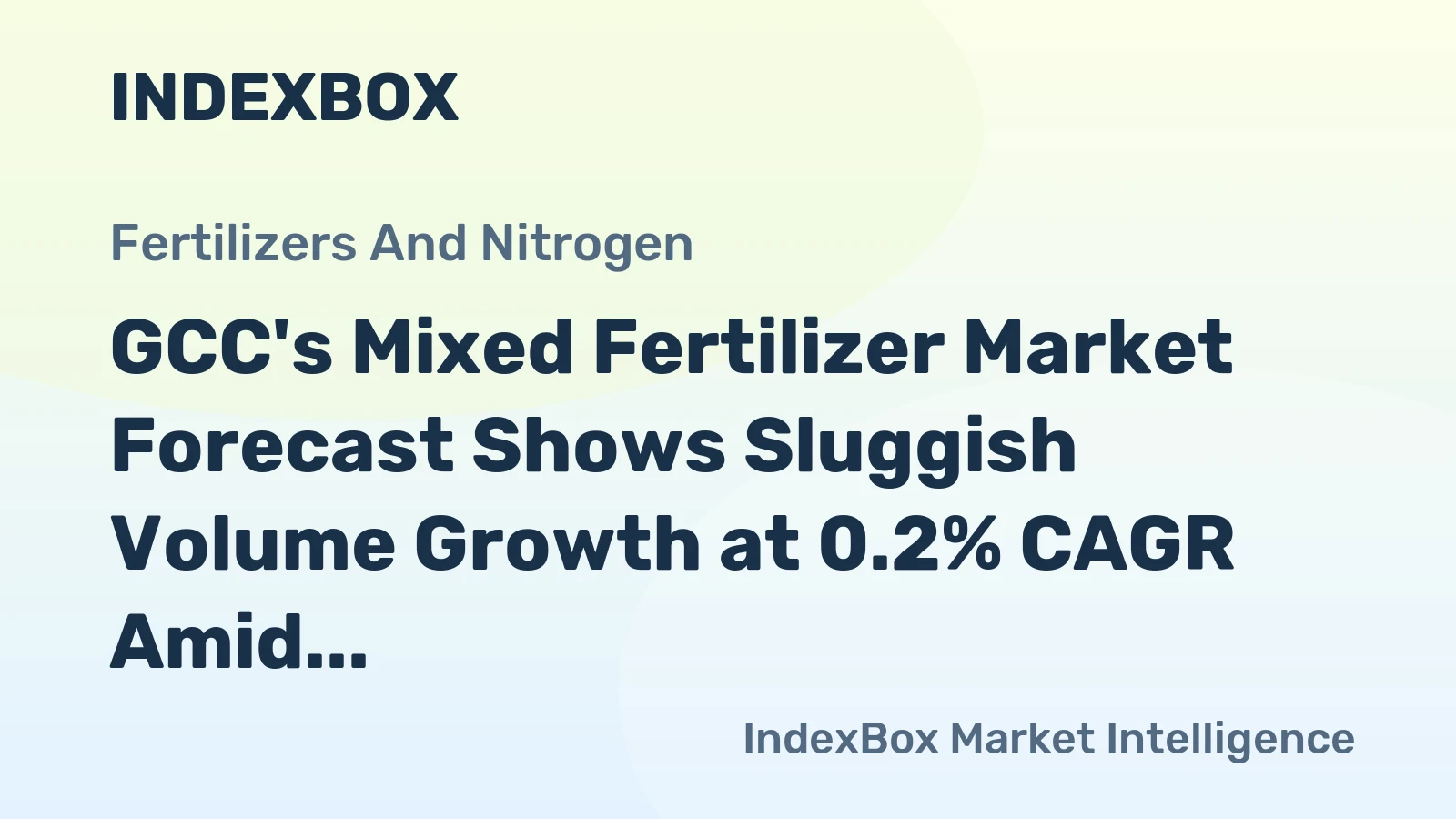 GCC's Mixed Fertilizer Market Forecast Shows Sluggish Volume Growth at 0.2% CAGR Amid Value Increase