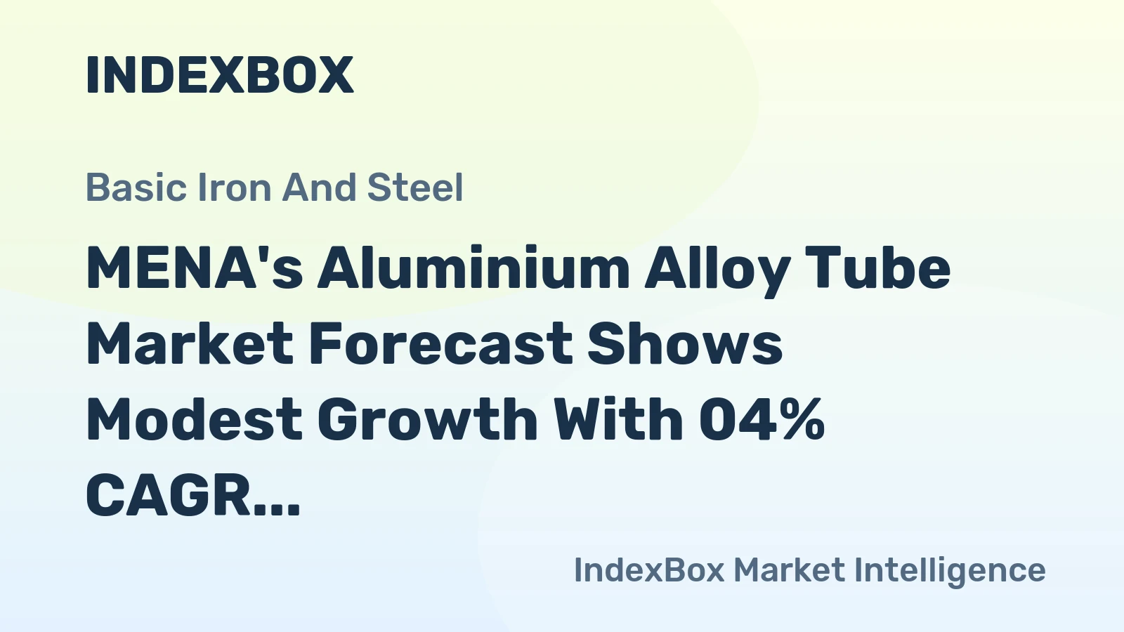MENA's Aluminium Alloy Tube Market Forecast Shows Modest Growth With 04% CAGR Through 2035